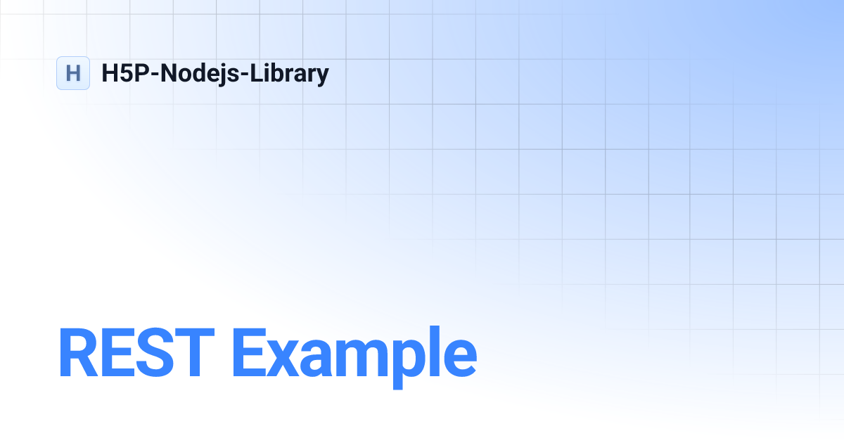 REST Example | H5P-Nodejs-Library