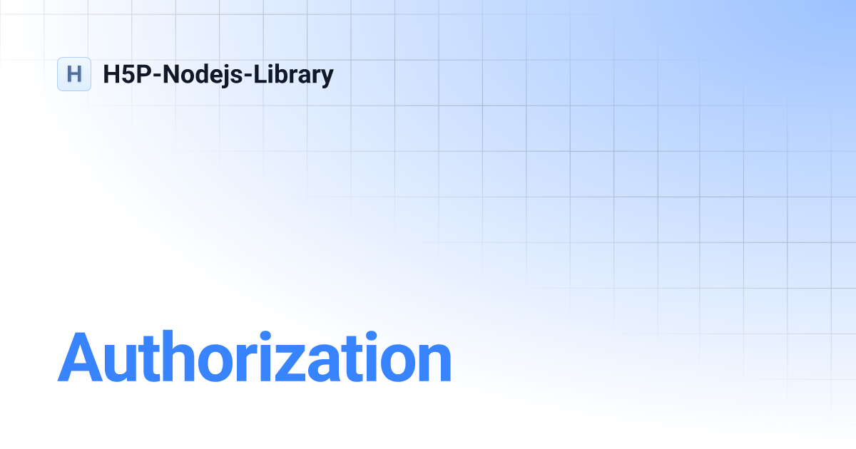 Authorization | H5P-Nodejs-Library